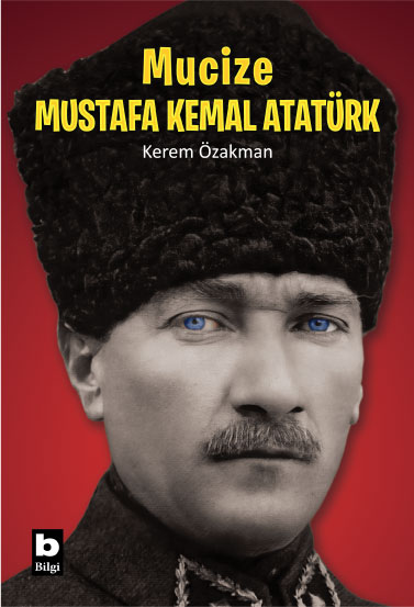 Mucize - Mustafa Kemal Atatürk Kerem Özakman